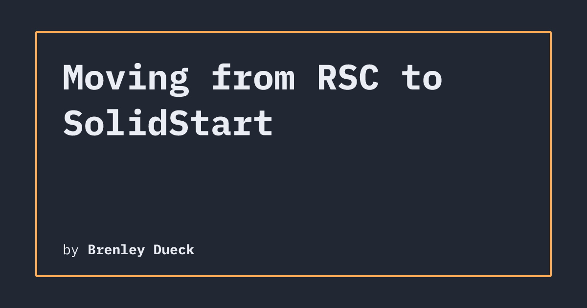 Moving from RSC to SolidStart